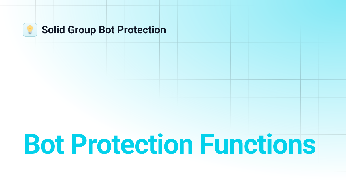 Bot Protection Functions | Solid Group Bot Protection